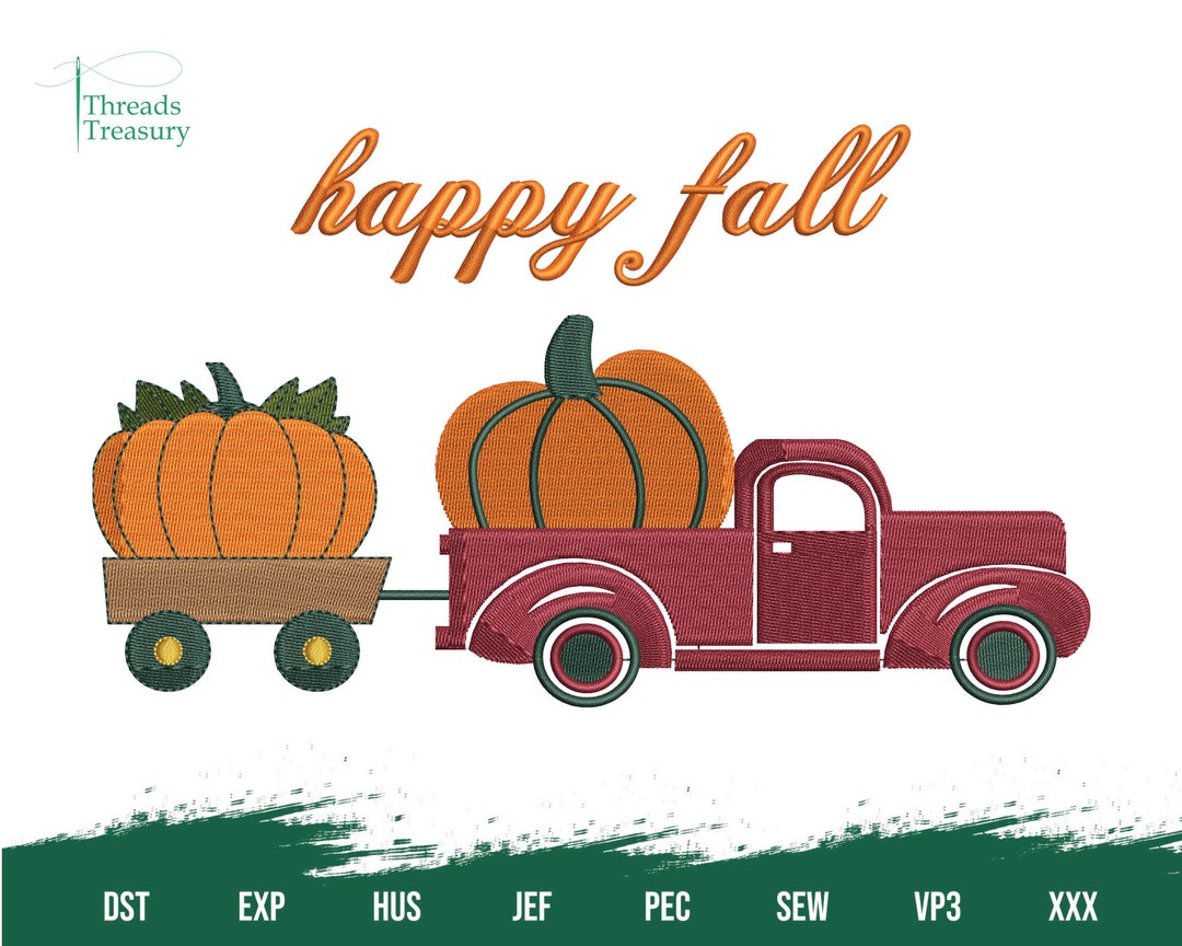 Machine Embroidery Happy Fall, Pumpkin With Truck Machine Embroidery ...