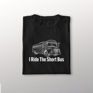 I Ride the Short Bus Svg, School Bus Png, Funny SVG Clipart, Files for ...
