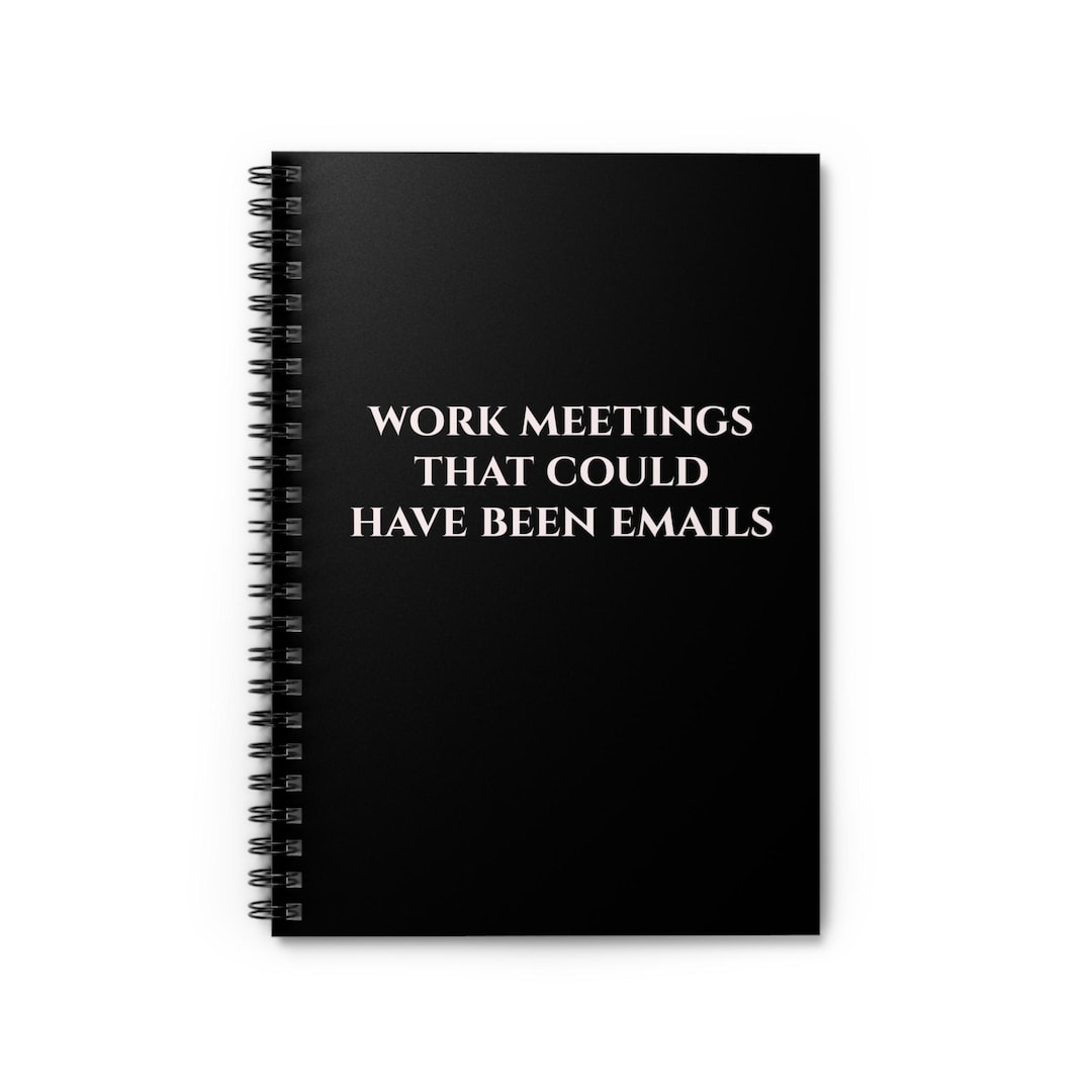 Funny Spiral Notebook - 'work Meetings That Could Have Been Emails ...