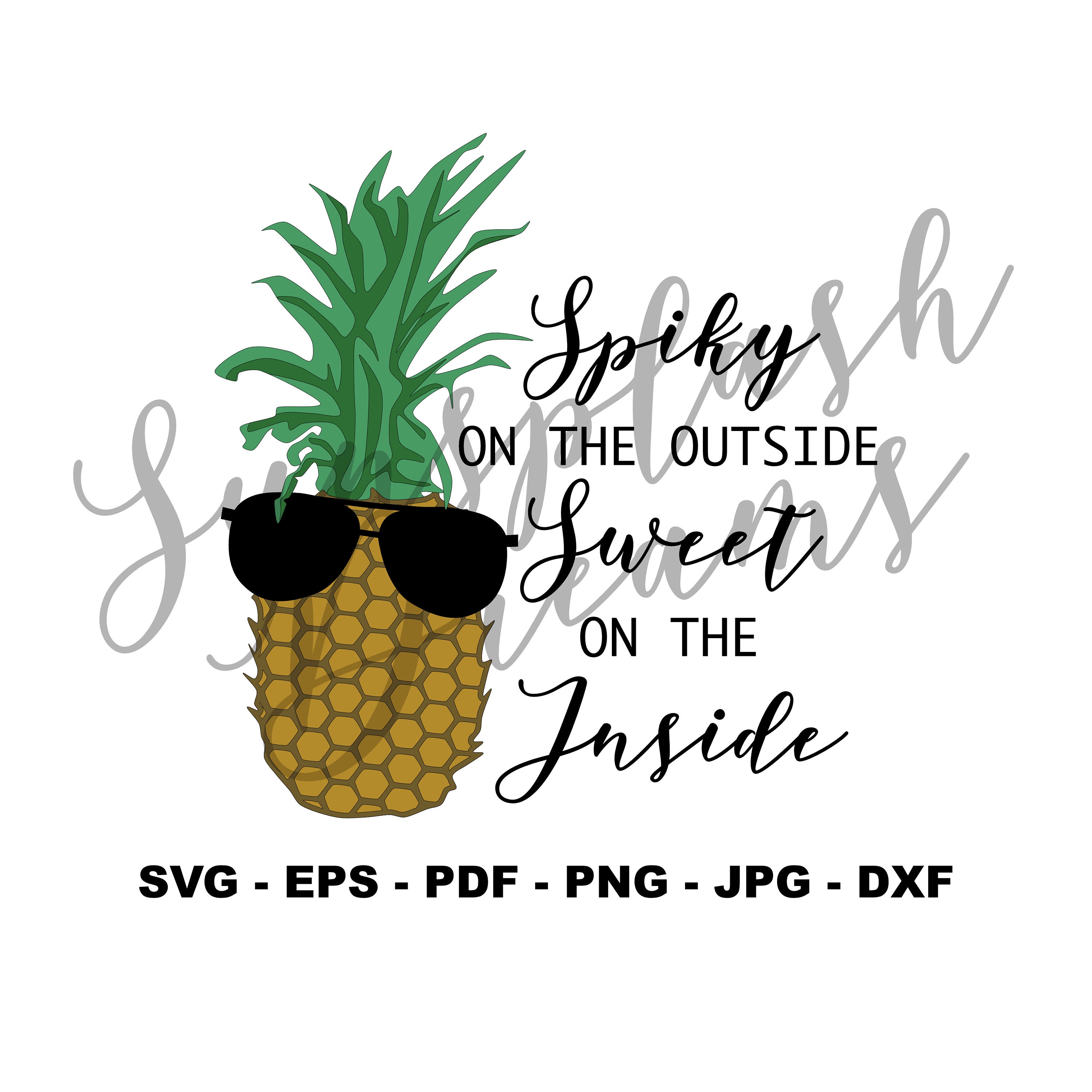 Pineapple Shirt Svg Eps Pdf Png Jpg Dxf Spiky on the Outside Sweet on ...