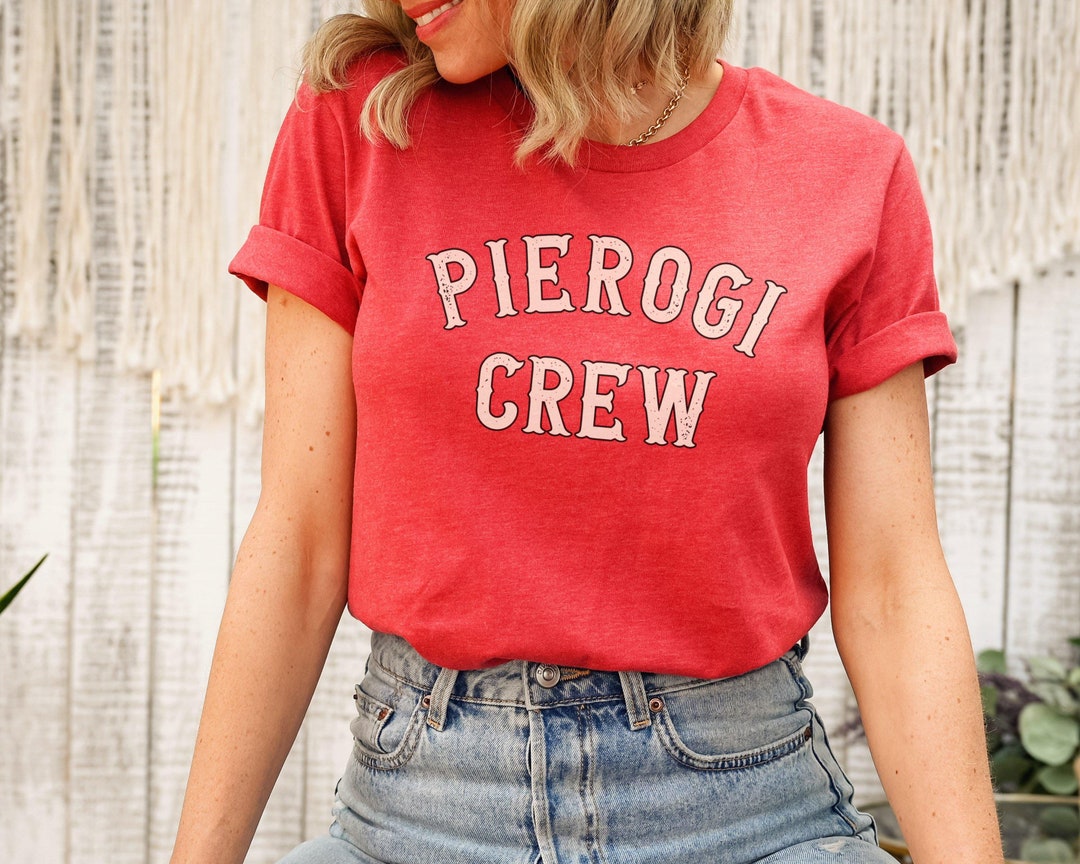 Pierogi Shirt, Pierogi Crew Shirts, Pierogi T Shirt, Polish Pierogi ...