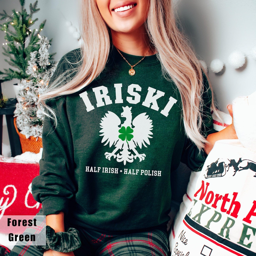 Iriski Sweatshirt, Half Irish Half Polish, Polish Eagle Christmas Gifts ...