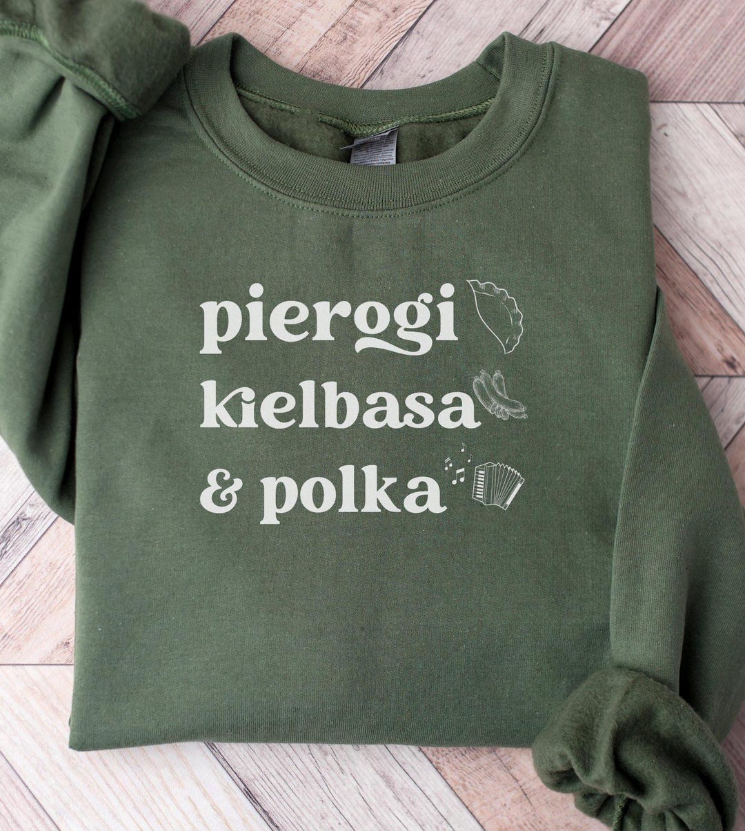 Pierogi Kielbasa Polka Music Sweatshirt, Funny Polish Food Lover ...