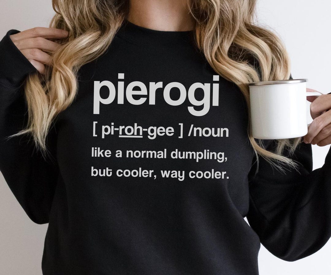 Funny Pierogi Sweatshirt, Cute Pierogi Gifts, Cool Dumpling Lover ...