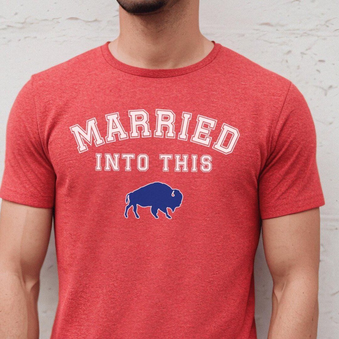 Married Into This Buffalo Shirt, Funny Buffalo Football Sweatshirt ...