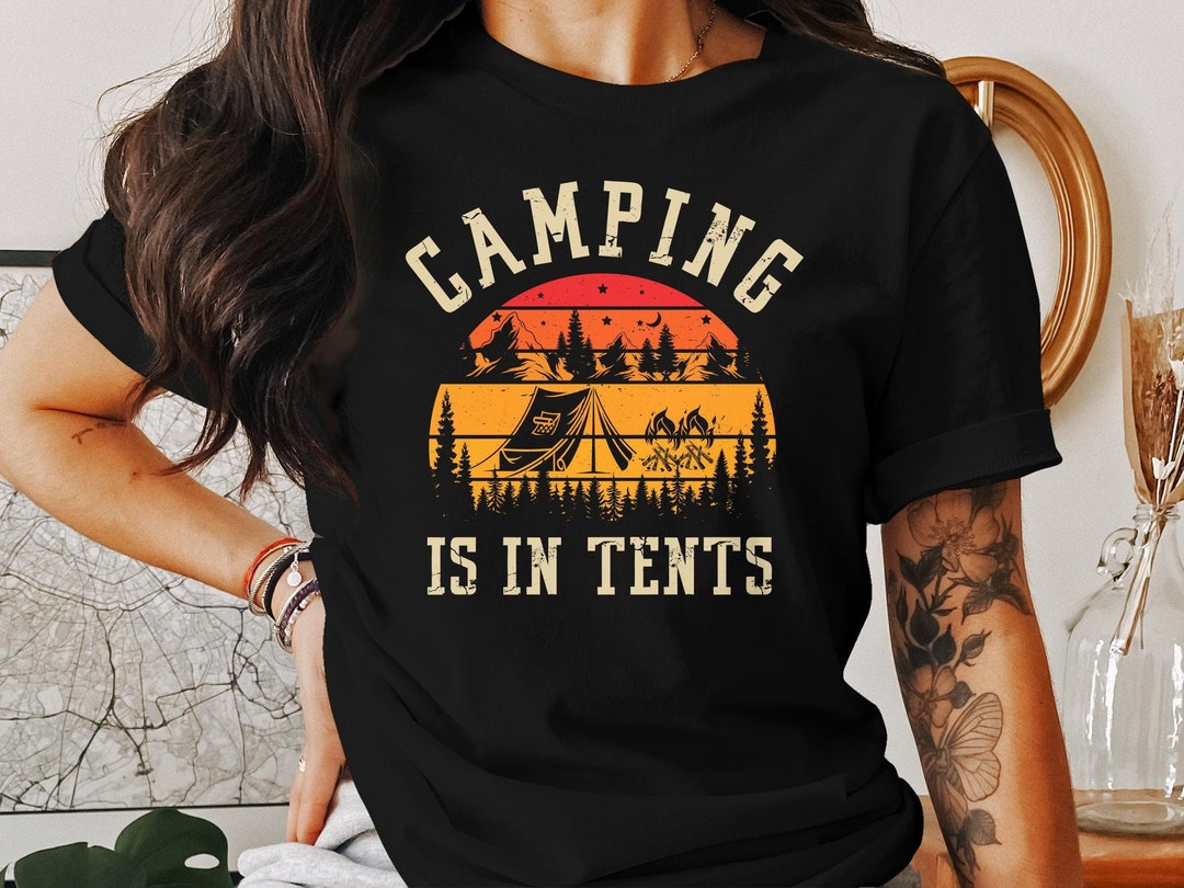Funny Fathers Day Shirt Camping Is In Tents Shirt Vintage Dad Joke