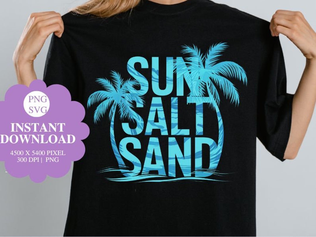 Sun Salt Sand Png Summer Svg Beach Png Vacation Svg Summer Vibes T ...