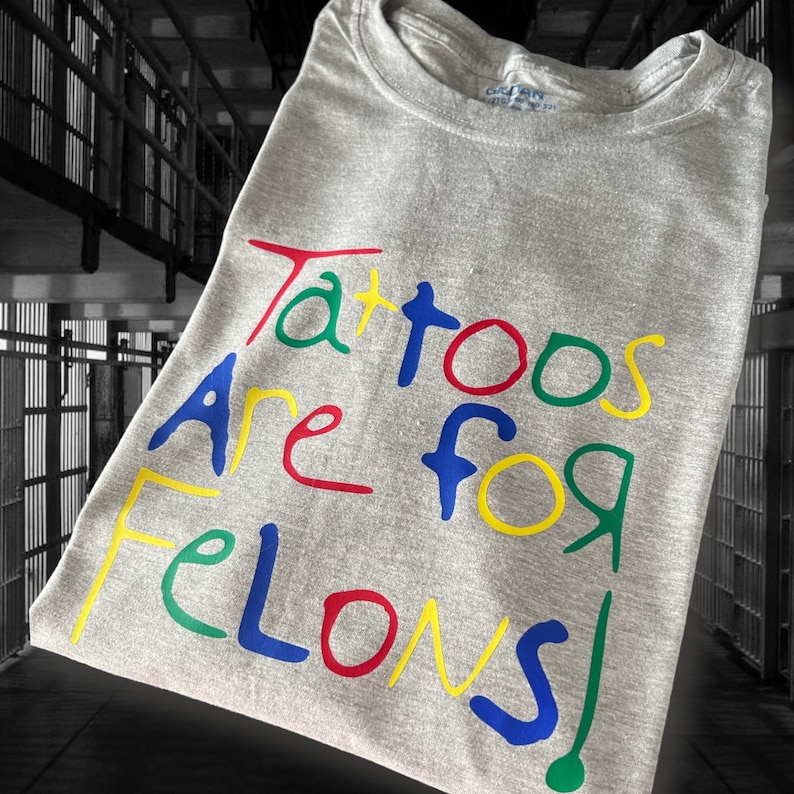 Tattoos Are for Felons - Etsy