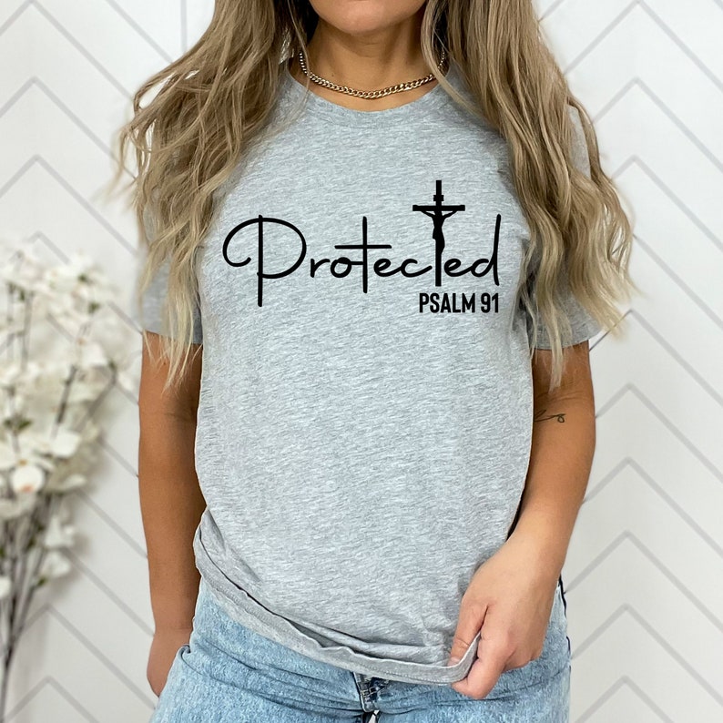 Protected Psalm 91 T-shirt, Psalm 91 Shirt, Religious Shirt, Protected ...