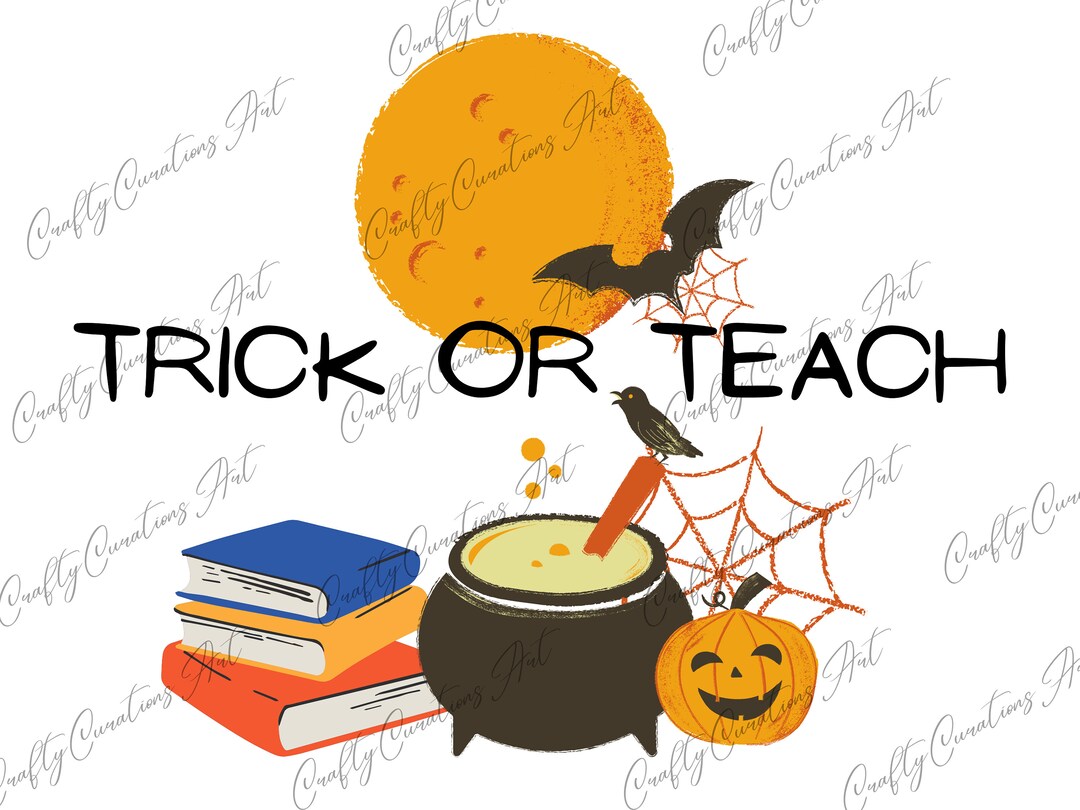 Halloween Trick or Teach Teacher Png, Love Halloween Tricks, Teacher ...