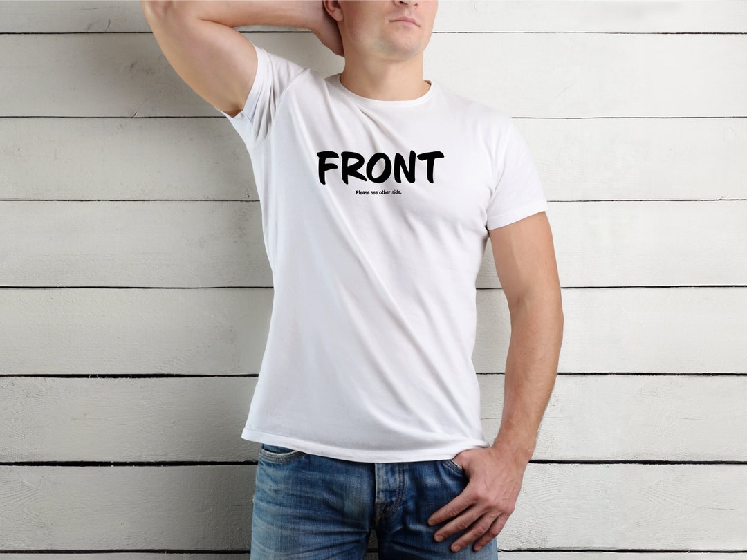 Front / Back Please See Other Side - Funny Sarcastic T-shirt (great ...