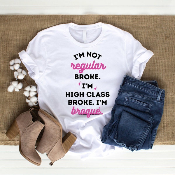 I'm Not Regular Broke I'm High Class Broke I'm Baroque Png - Etsy