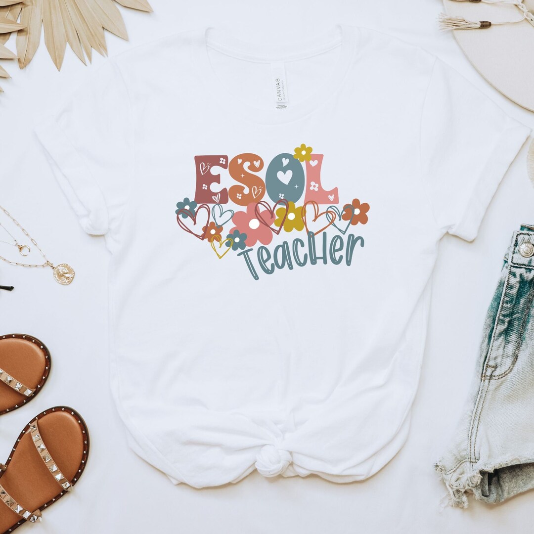 ESOL Teacher Shirt, ESL Teacher Tshirt, Teacher Shirt Gift, Teacher ...