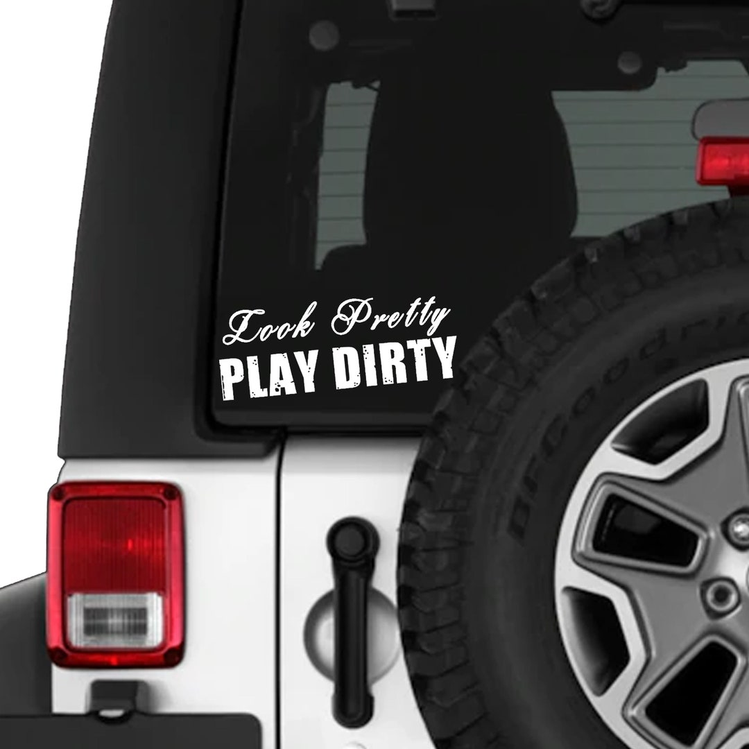 Look Pretty Play Dirty Car Decal - Etsy