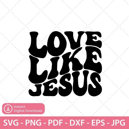Love Like Jesus SVG PNG PDF Instant Download Love Like Jesus - Etsy