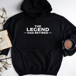 The Legend Has Retired, Retirement Hoodie, Minimal Retirement Hoodie ...