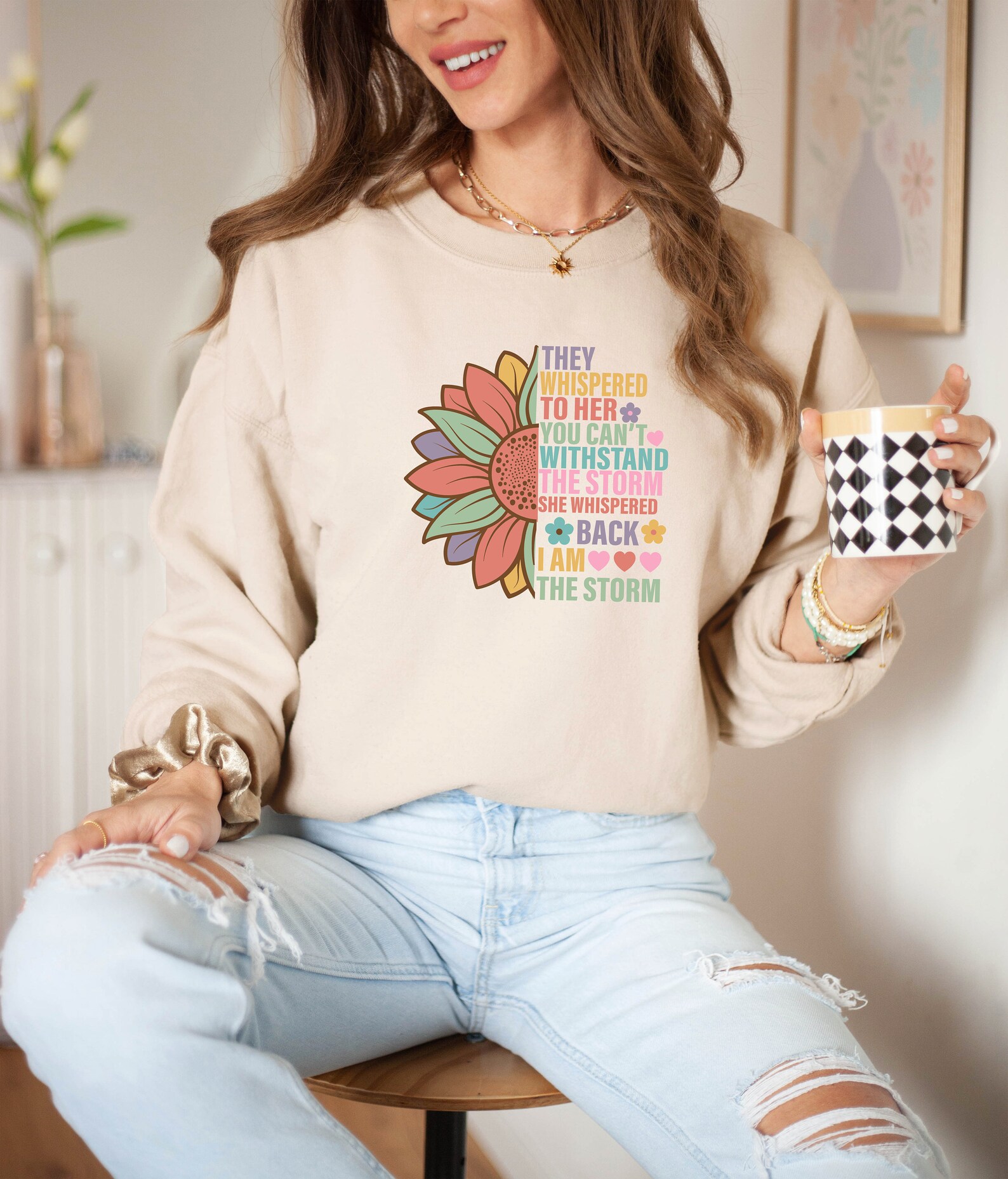 They Whispered to Her You Can't Withstand the Storm Sweatshirt ...