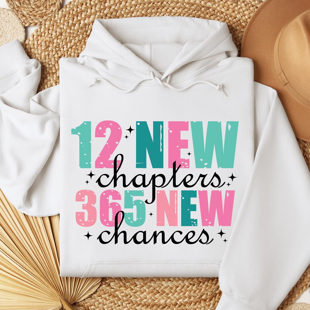 New Chapters 365 New Chances Hoodie,2025 Happy New Years Hoodie,new ...