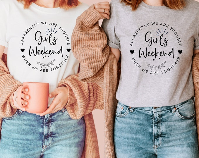 Girls Weekend Shirt, Funny Girls Vacation Tshirt, Apparently We Are ...