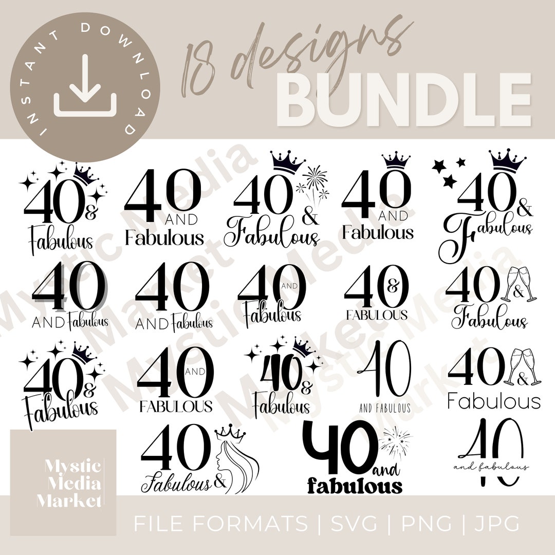40 and Fabulous SVG Bundle, PNG and JPG, 40 & Fabulous Svg, 50th ...