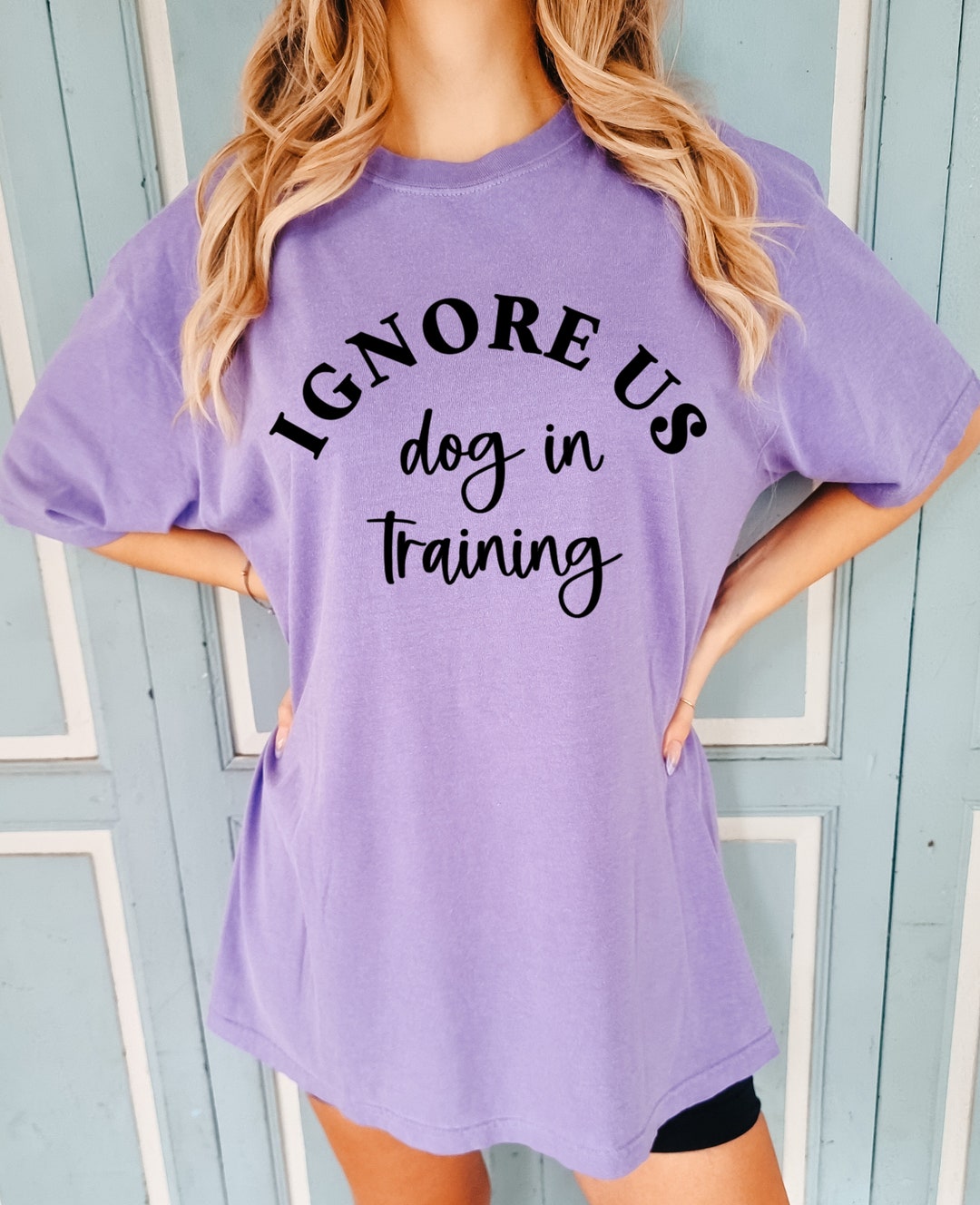 Dog Training Shirt: Ignore Us, Working Breed Dog Mom Tee - Etsy