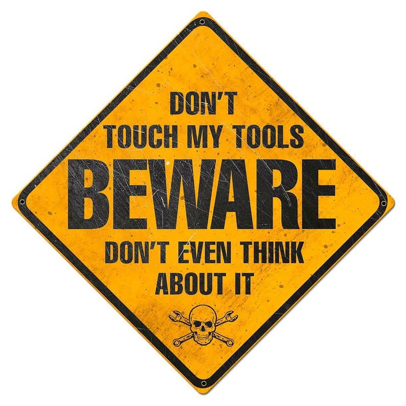 Beware Don't Touch My Tools 12" Heavy Duty USA Made Metal Caution ...
