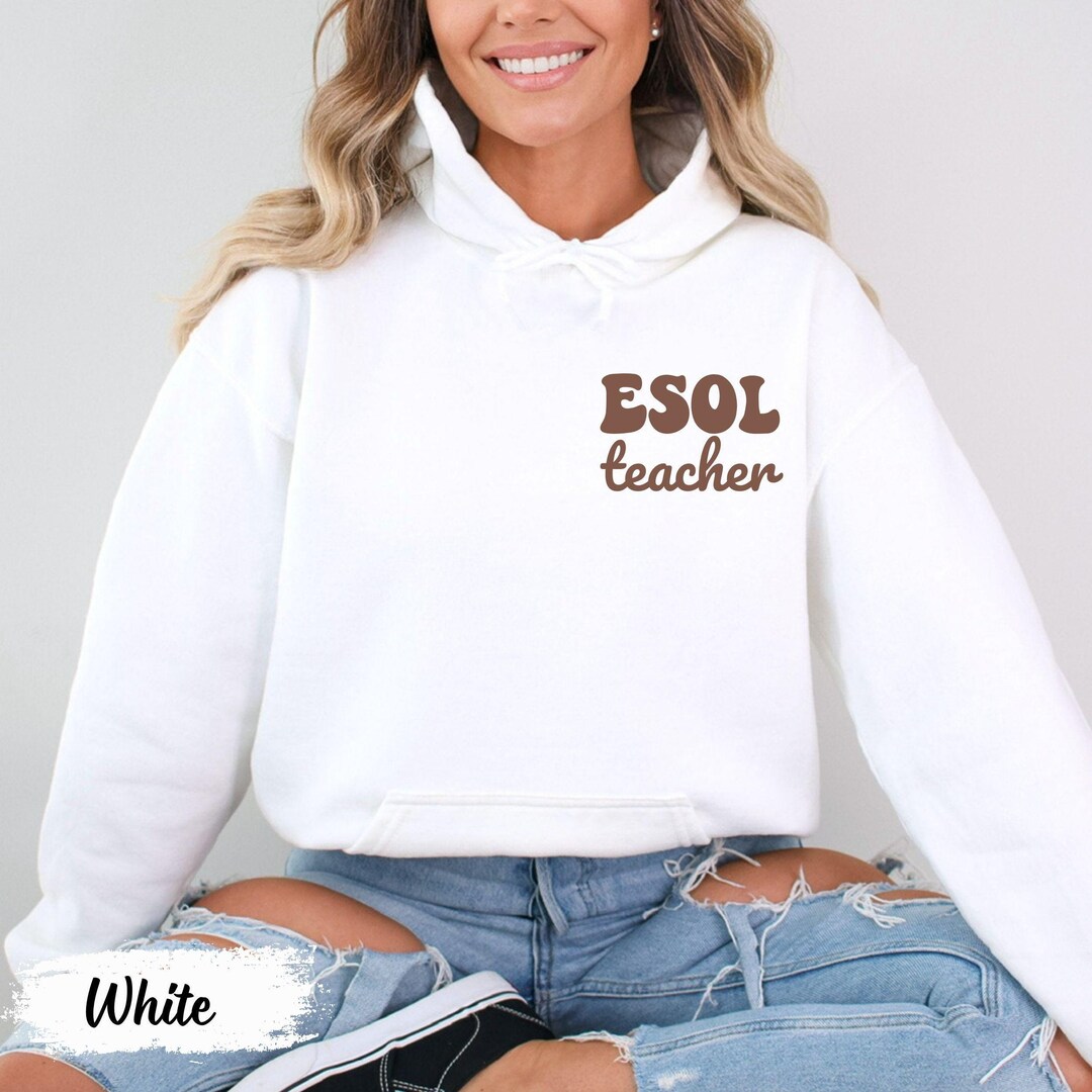 ESOL Teacher Sweatshirt ESL Teacher Hoodie Multilingual Teacher Gift ...