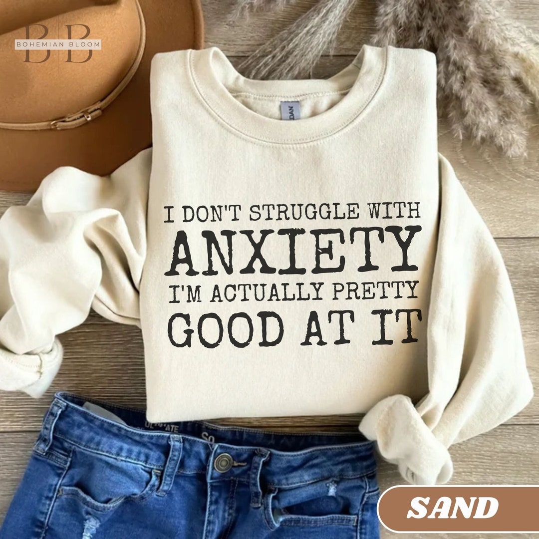 Funny Anxiety Sweatshirt, Gift for Anxious Friend, Mental Health ...