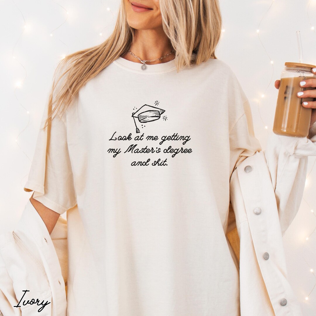 Masters Degree Shirt Phd Graduation Gifts Masters Degree Gifts Phd ...