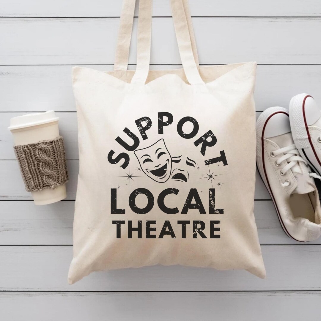 Support Local Theatre Tote Bag Theatre Nerd Tote Drama Club Gift Bag ...