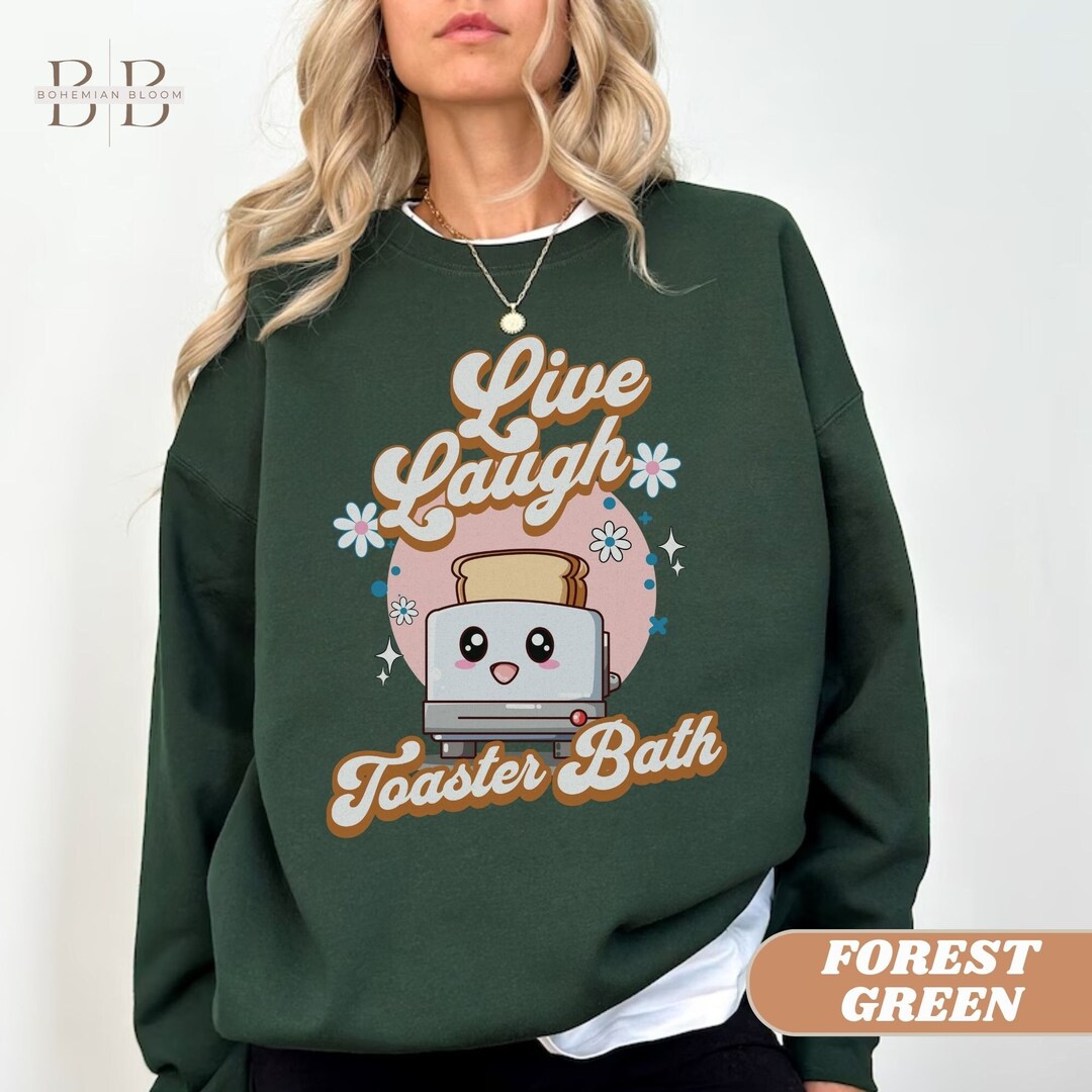 Live Laugh Toaster Bath Sweatshirt, Dark Humor Sweater, Anxiety ...