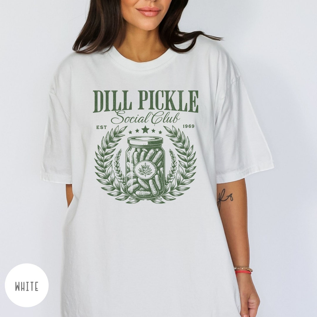 Dill Pickle Shirt Canned Pickles Social Club Shirt Comfort Colors ...