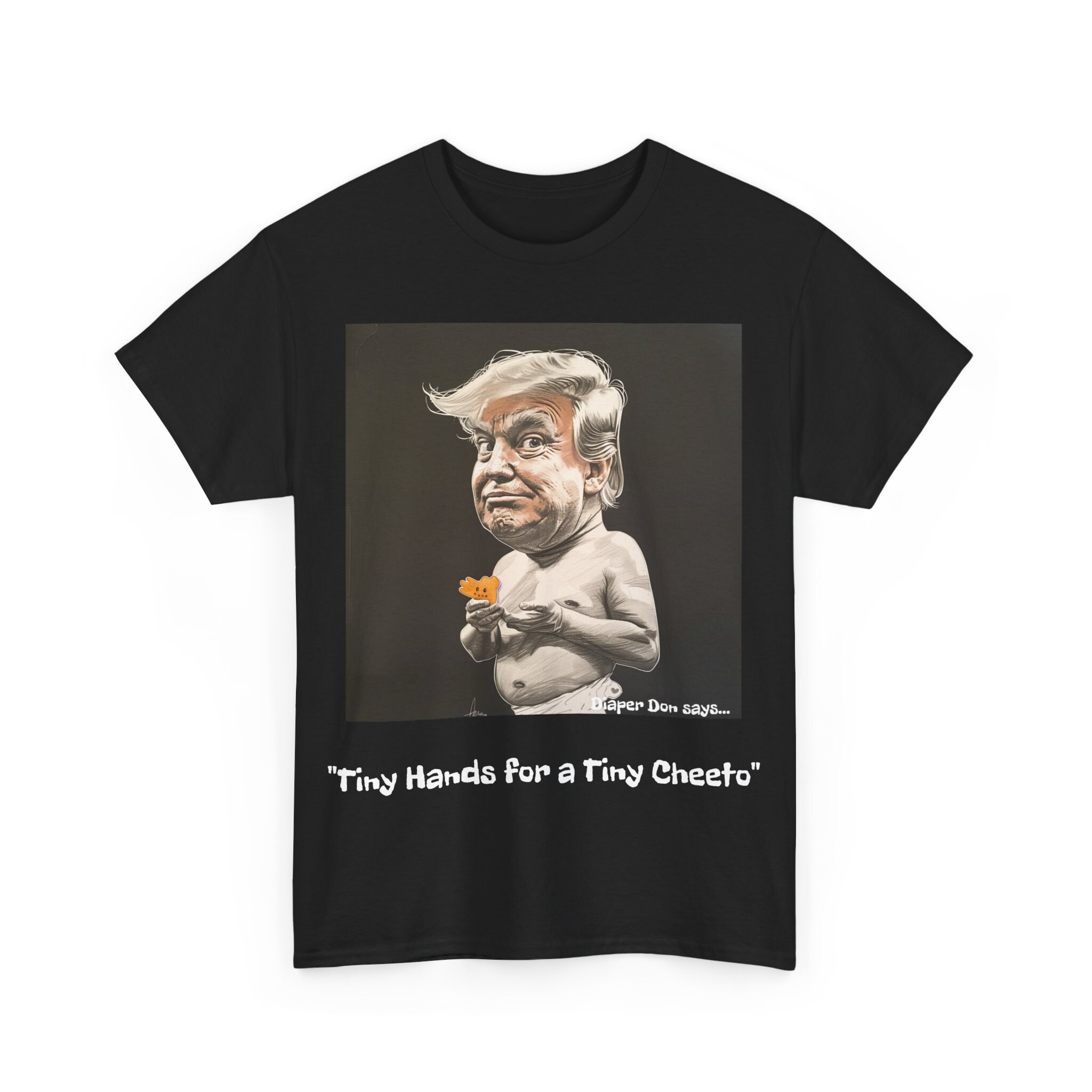 Tiny Hands for a Tiny Cheeto, Angry Baby Poopy Diaper Funny Anti-trump ...