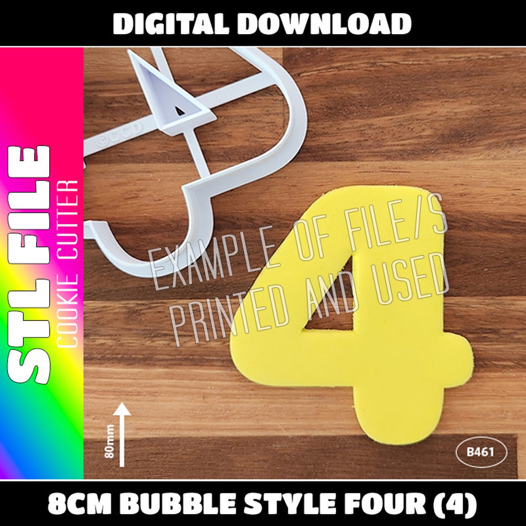 DIGITAL STL FILE 8cm / 80mm High Bubble Style Number Four 4 Cookie ...