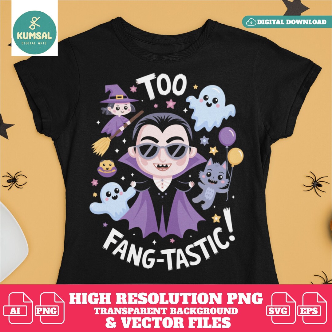 Too Fang-tastic Halloween Dracula Ghosts PNG SVG Eps Ai Cute Spooky ...