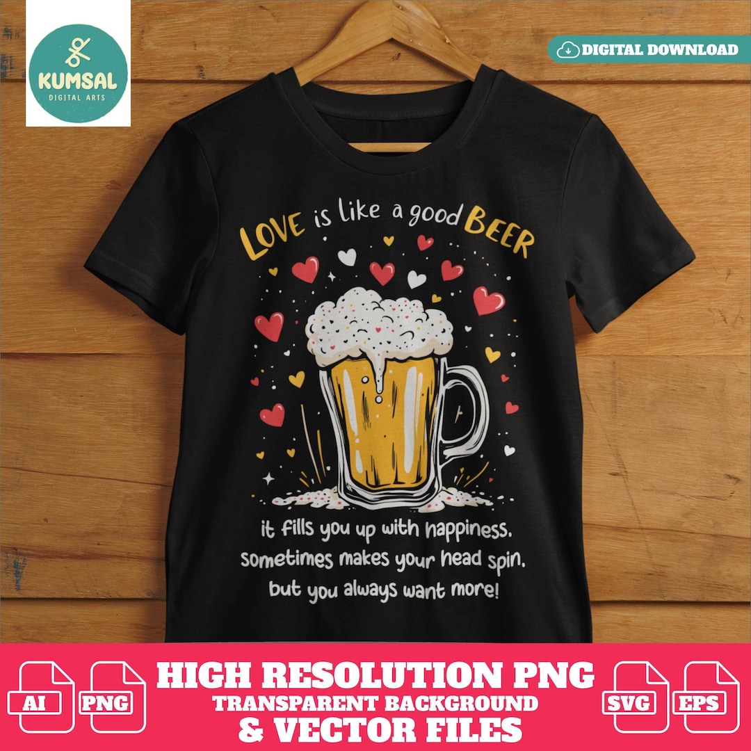 Love is Like a Good Beer SVG – Funny Beer Quote Sublimation PNG ...