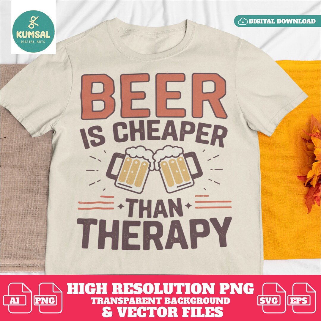 Beer is Cheaper Than Therapy - Funny Digital T-shirt Design | Beer Mug ...