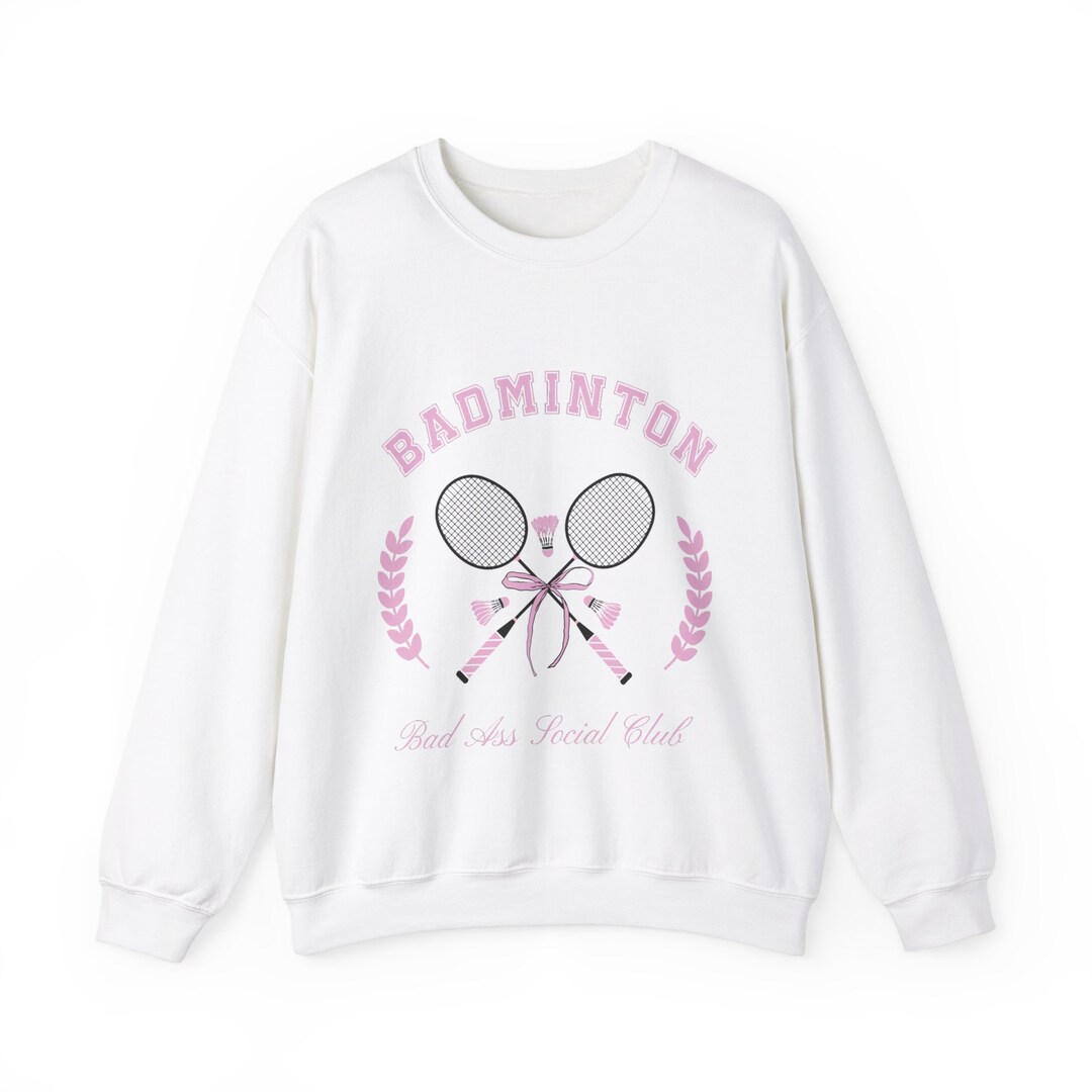 Badminton Badass Social Club Sweatshirt for Badminton, Gifts for Her ...