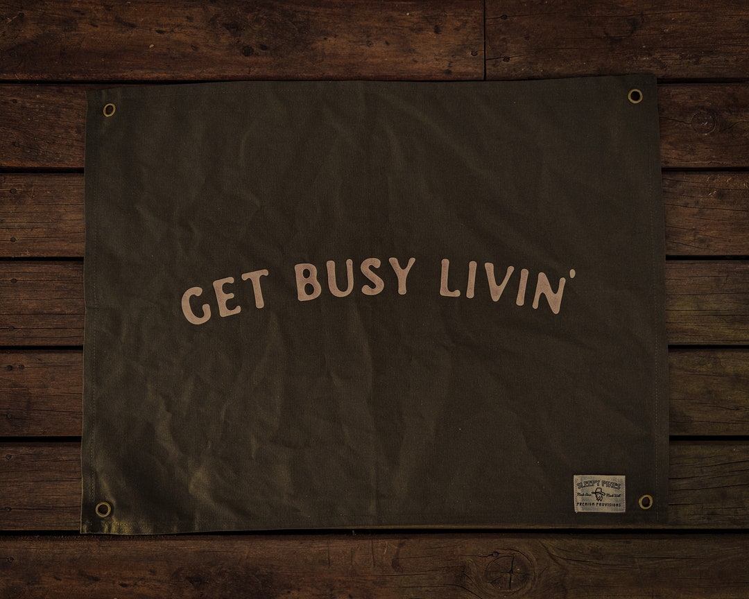 Get Busy Living Canvas Banner | 60 Cm X 45 Cm Flag - Etsy