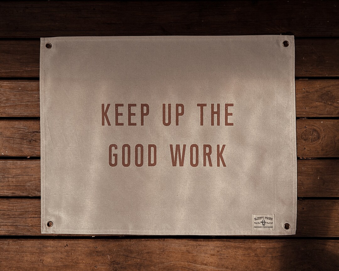 Keep up the Good Work Canvas Banner | 60 Cm X 45 Cm Flag - Etsy