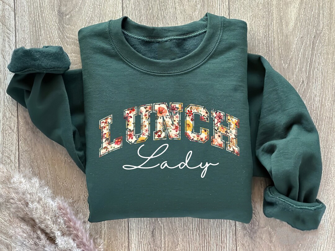 Floral Lunch Lady Sweatshirt, Cafeteria Worker Tee - Etsy