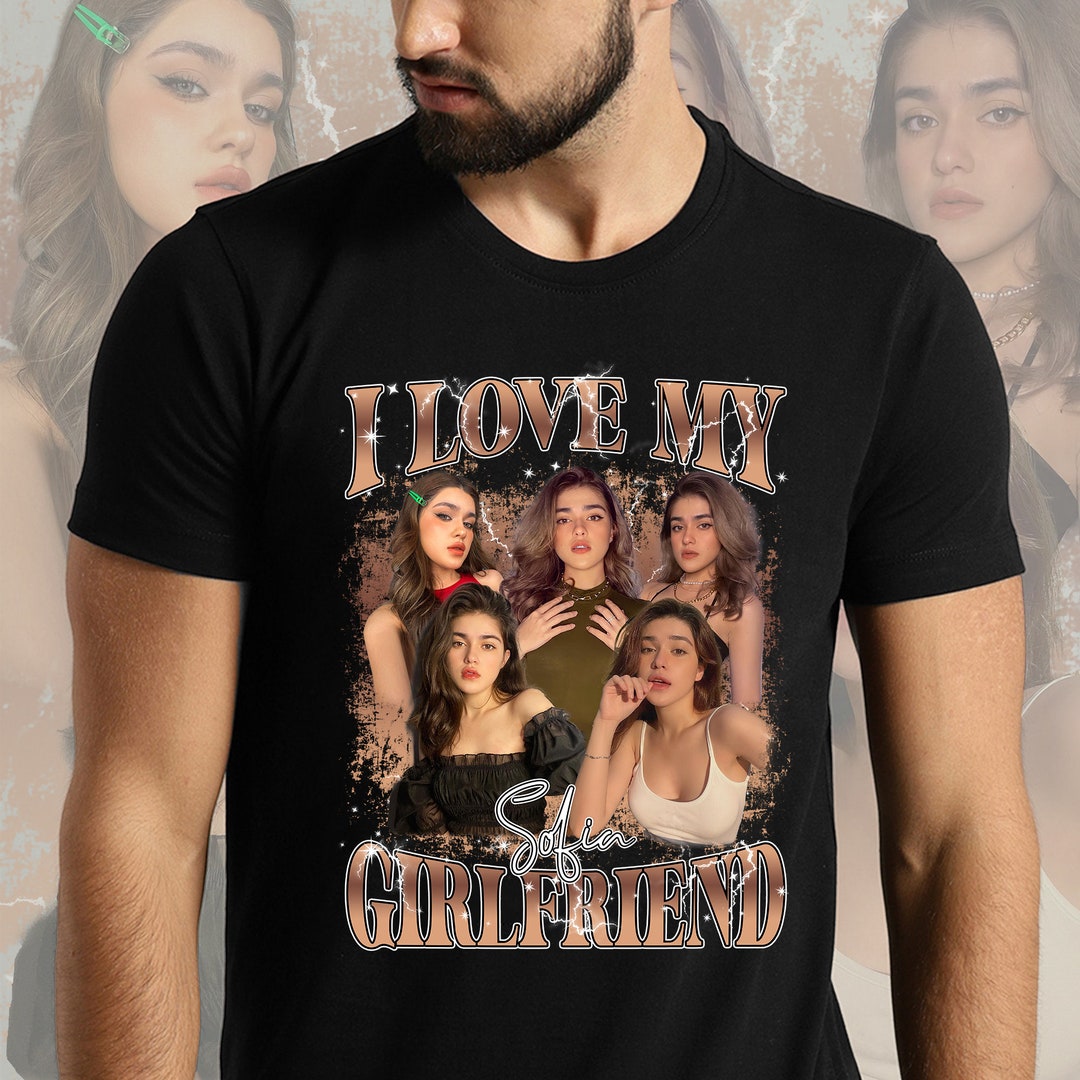 Custom I Love My Girlfriend Shirt, Customize Photo Bootleg Idea Tee ...