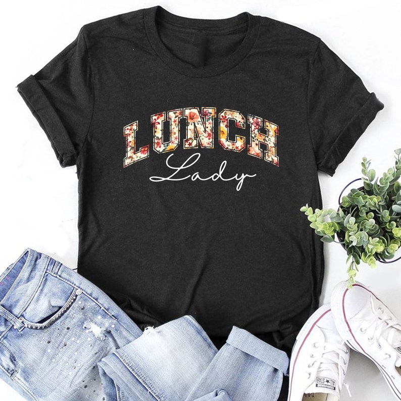 Lunch Lady Shirt, Floral Lunch Lady Sweatshirts, Cafeteria Worker Gift ...
