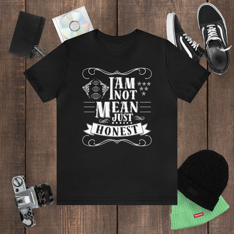 Funny Sarcastic T-shirt, I'm Not Mean Just Honest Shirt, Brutal Truth ...