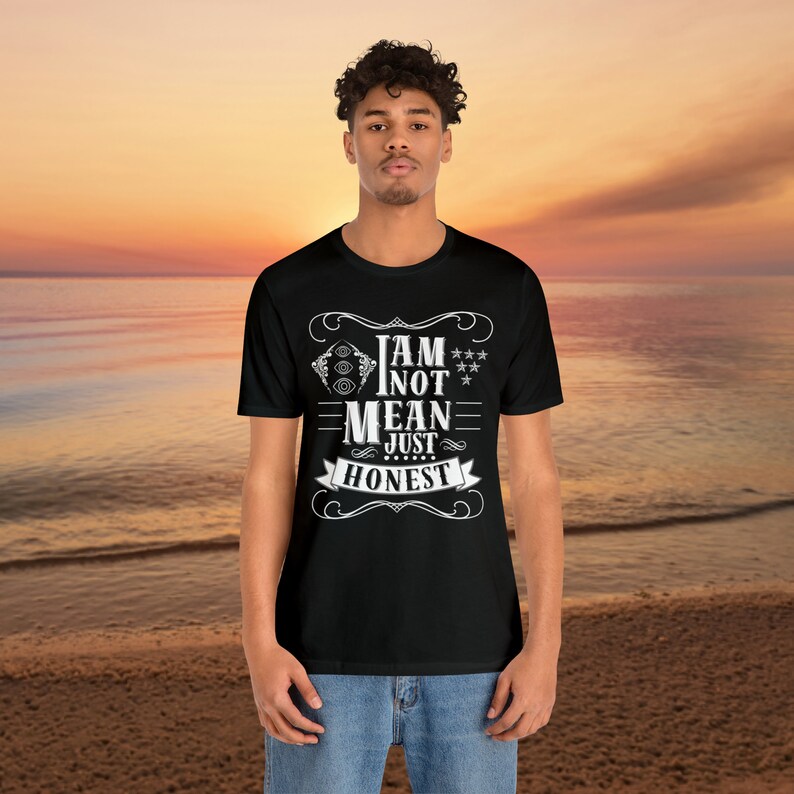 Funny Sarcastic T-shirt, I'm Not Mean Just Honest Shirt, Brutal Truth ...