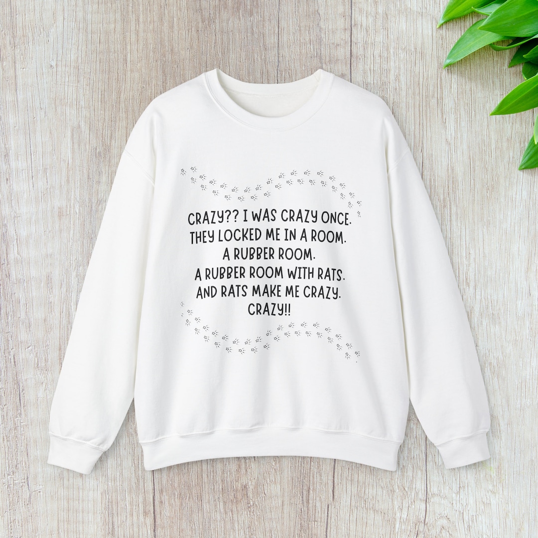 Crazy I Was Crazy Once Meme Sweatshirt, Funny Meme Shirt, Rats Make Me ...
