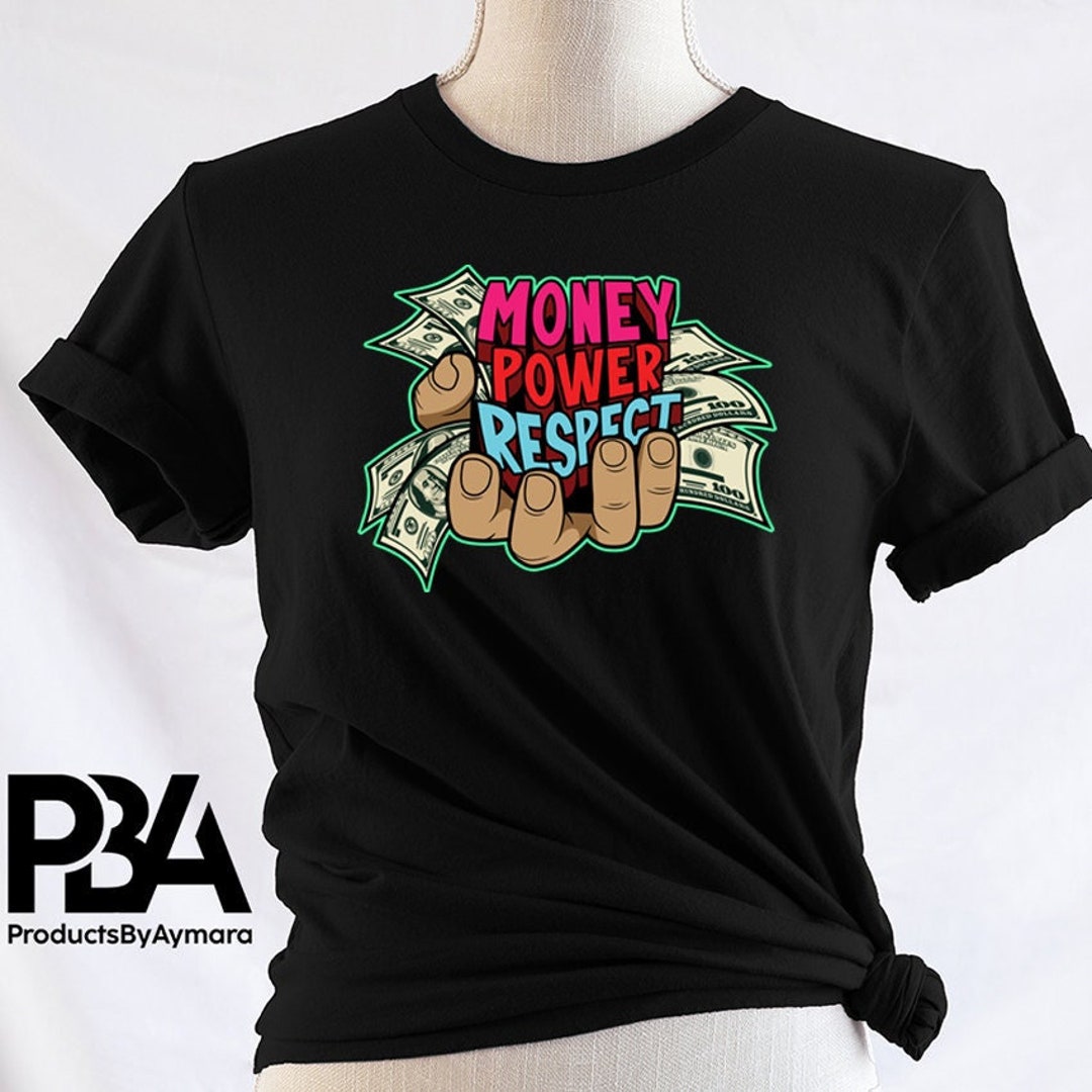Money Power Respect T-shirt Man Hand Holding Money T-shirt Hustler T ...