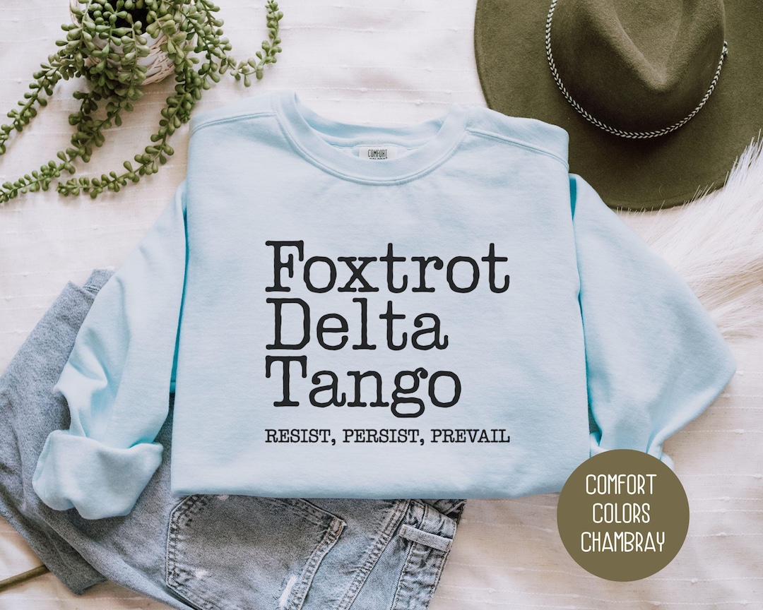 Foxtrot Delta Tango Comfort Colors Sweatshirt, Subtle Anti-trump FDT ...
