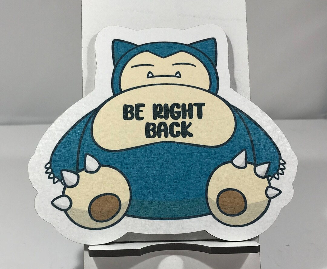 Be Right Back Snorlax Sign -BRB Snorlax - Etsy