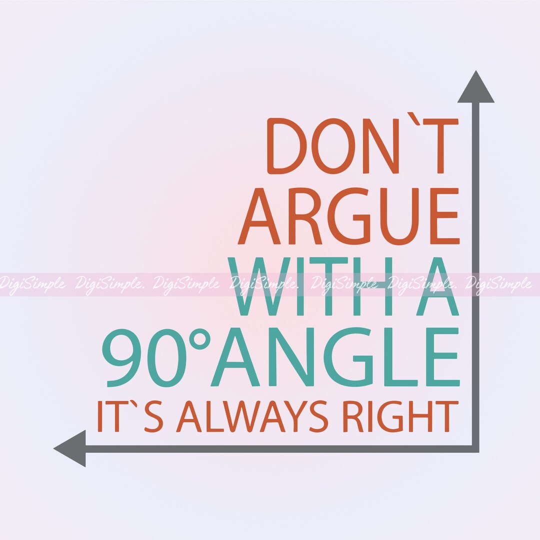 Don't Argue With a 90 Angle Car Decal SVG PNG - Etsy